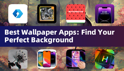 Best Wallpaper Apps: Find Your Perfect Background