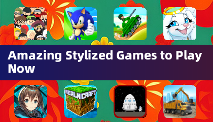 Amazing Stylized Games to Play Now