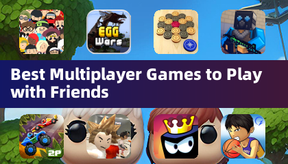 Best Multiplayer Games to Play with Friends